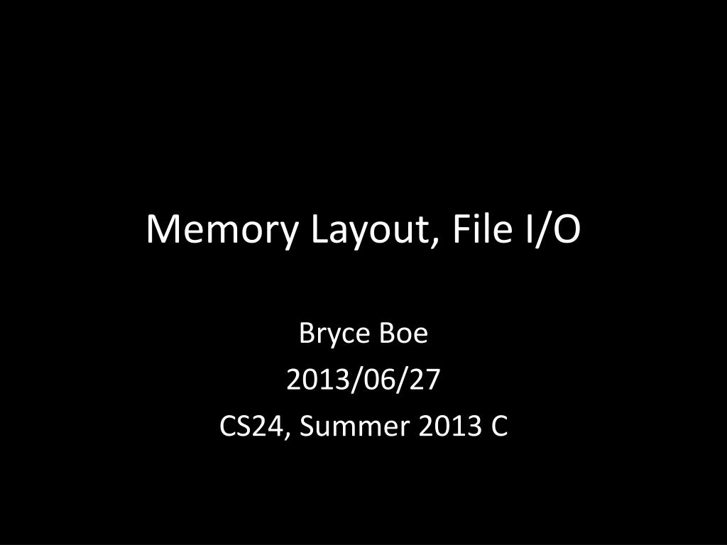 PPT - Memory Layout, File I/O PowerPoint Presentation, free download ...
