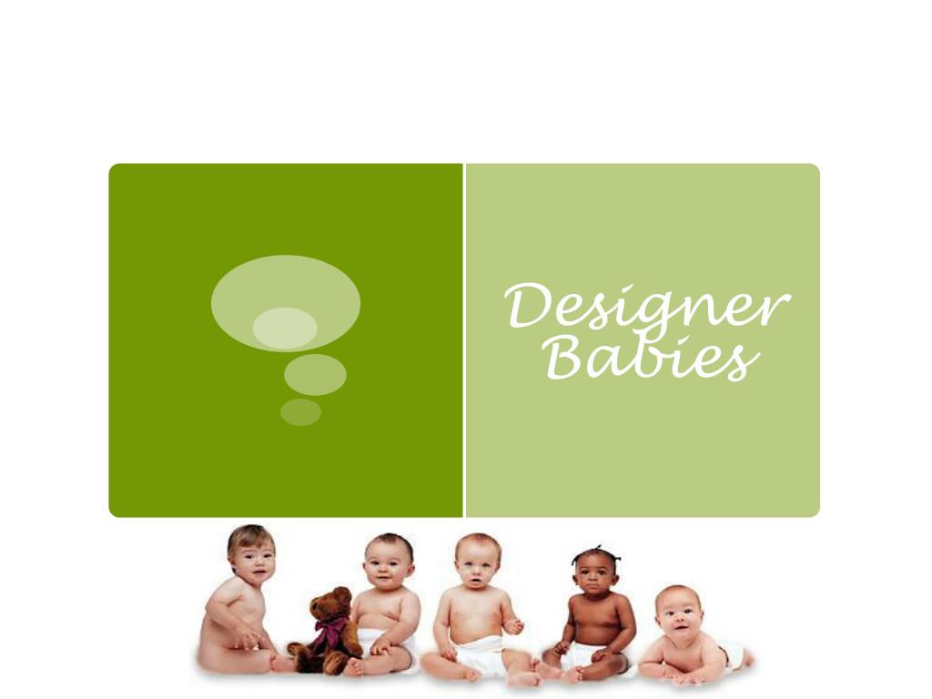 PPT - Designer Babies PowerPoint Presentation, free download - ID:5346225