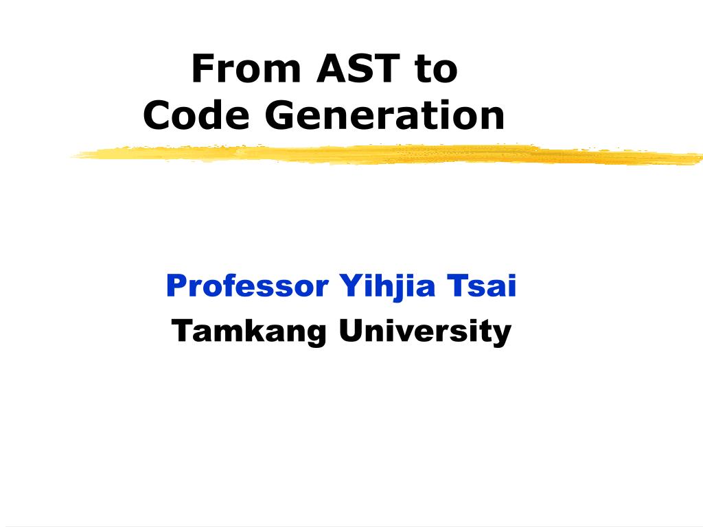 PPT - From AST to Code Generation PowerPoint Presentation, free ...