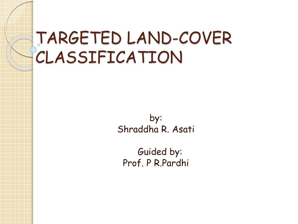 PPT - TARGETED LAND-COVER CLASSIFICATION PowerPoint Presentation, free ...