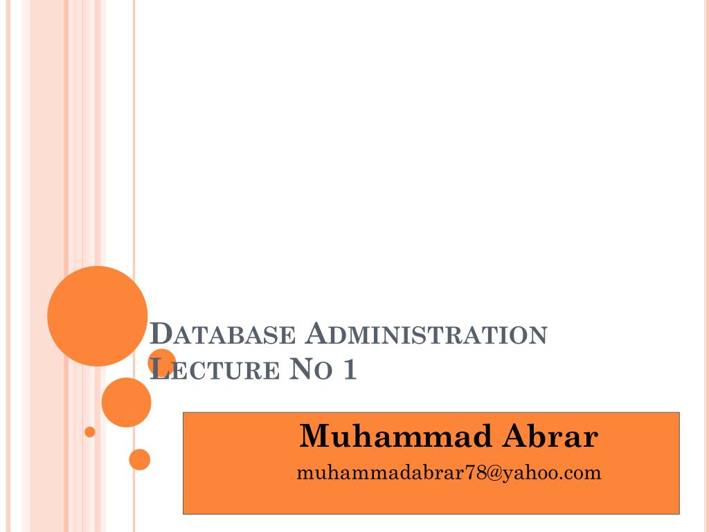 Ppt Database Administration Lecture No 1 Powerpoint Presentation Free Download Id 5349248