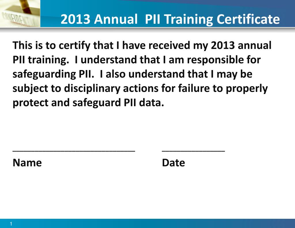 PPT - 2013 Annual PII Training Certificate PowerPoint Presentation ...