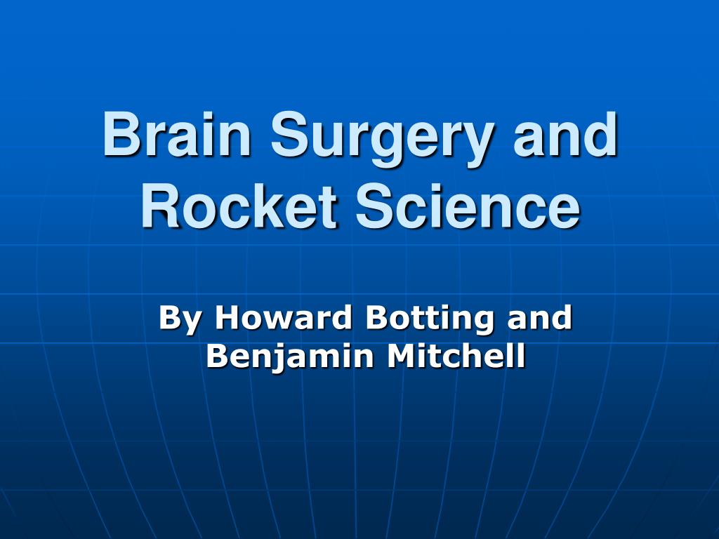 PPT - Brain Surgery and Rocket Science PowerPoint Presentation, free ...