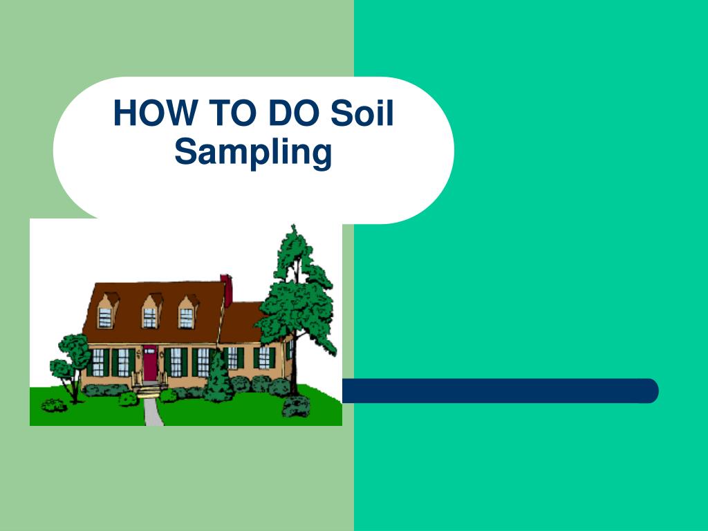 PPT - HOW TO DO Soil Sampling PowerPoint Presentation, free download ...