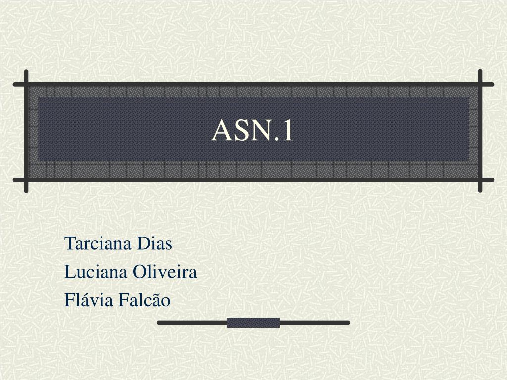 PPT - ASN.1 PowerPoint Presentation, free download - ID:5351074