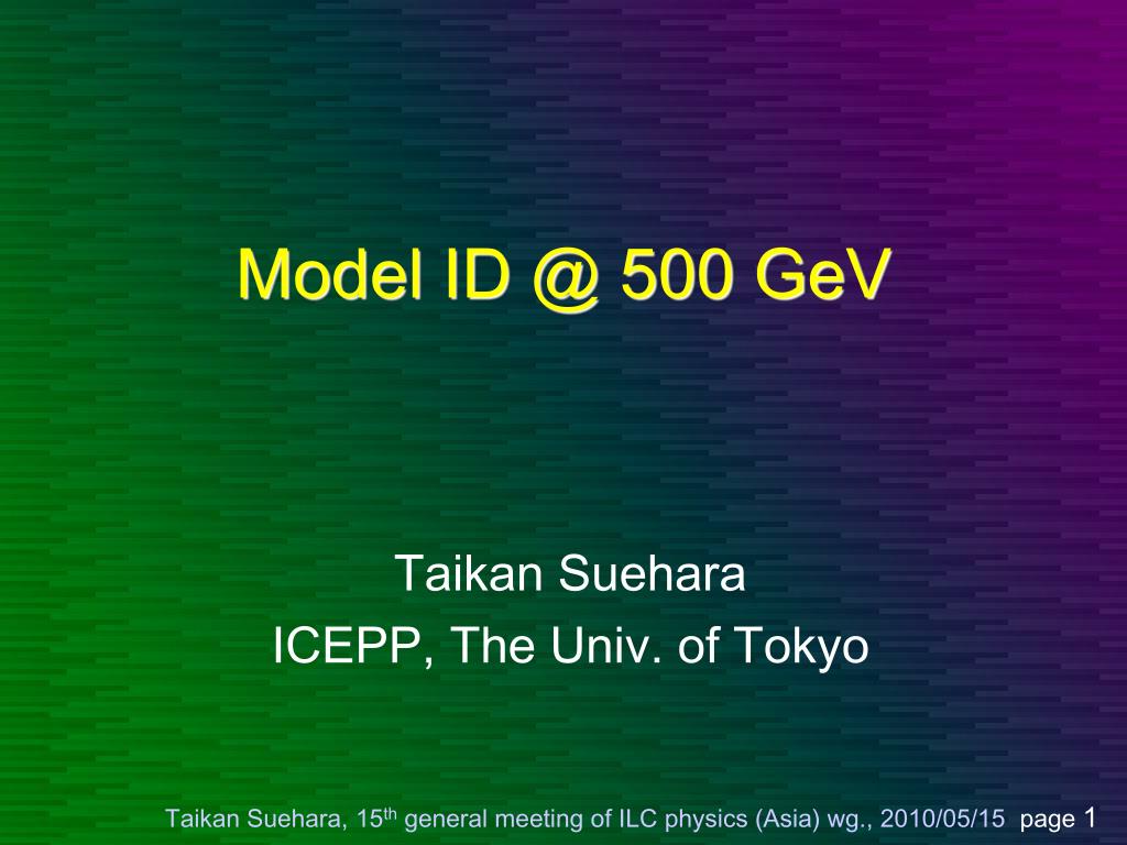 PPT - Particle Physics Analysis at 500 GeV Using Three Models ...