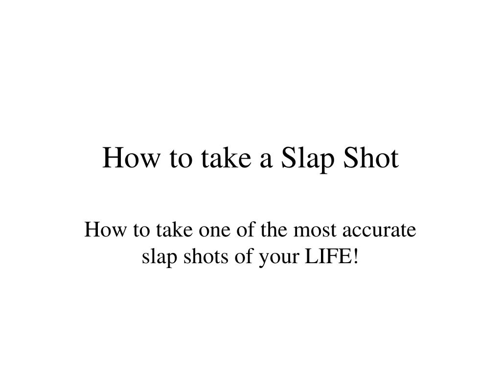 PPT - How to take a Slap Shot PowerPoint Presentation, free download ...