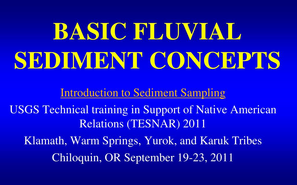 PPT - BASIC FLUVIAL SEDIMENT CONCEPTS PowerPoint Presentation, free ...