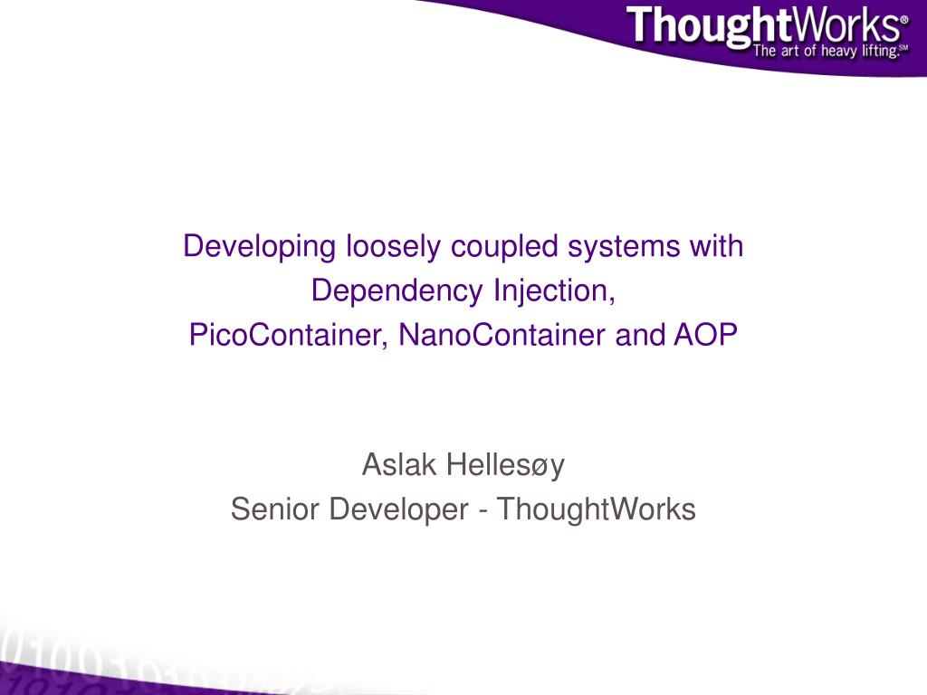 PPT - Developing loosely coupled systems with Dependency Injection ...