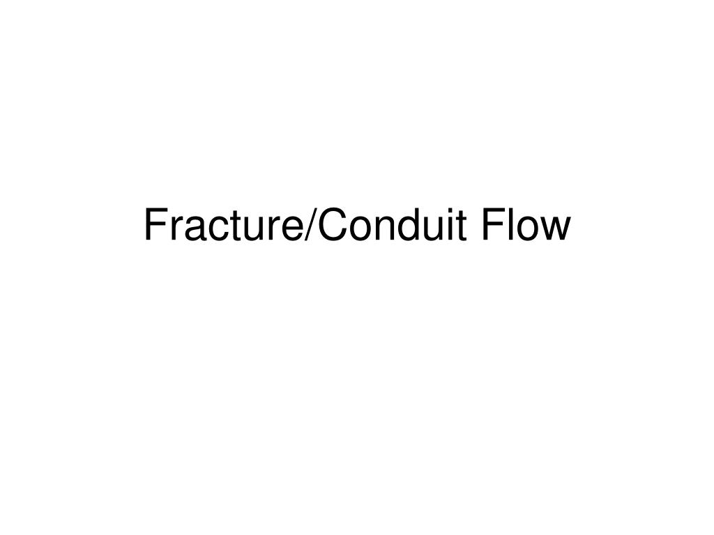 PPT - Fracture/Conduit Flow PowerPoint Presentation, free download - ID ...