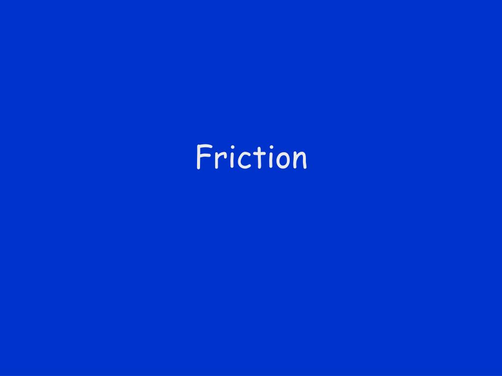 PPT - Friction PowerPoint Presentation, free download - ID:5354459