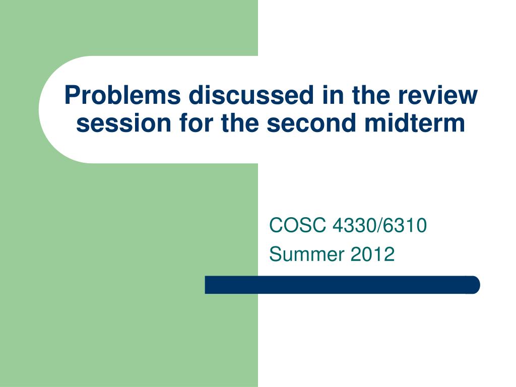 PPT - Problems discussed in the review session for the second midterm PowerPoint Presentation ...