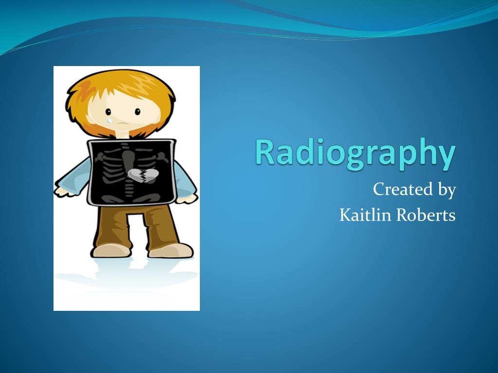 PPT - Radiography PowerPoint Presentation, free download - ID:5354987