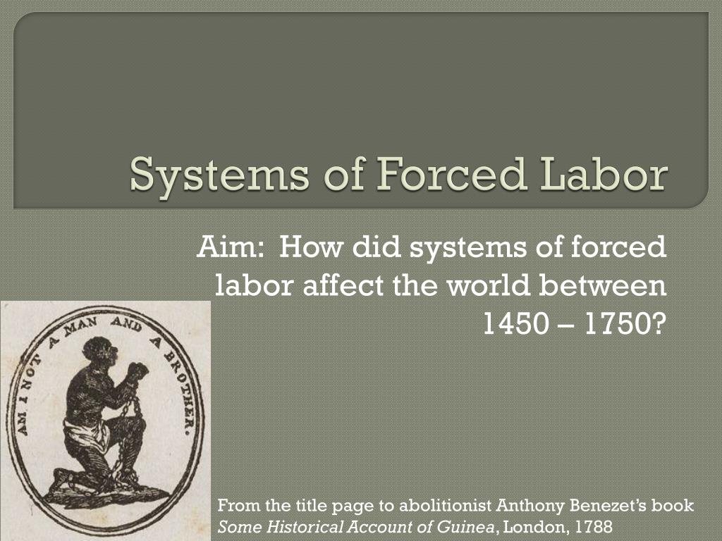 PPT - Systems of Forced Labor PowerPoint Presentation, free download ...