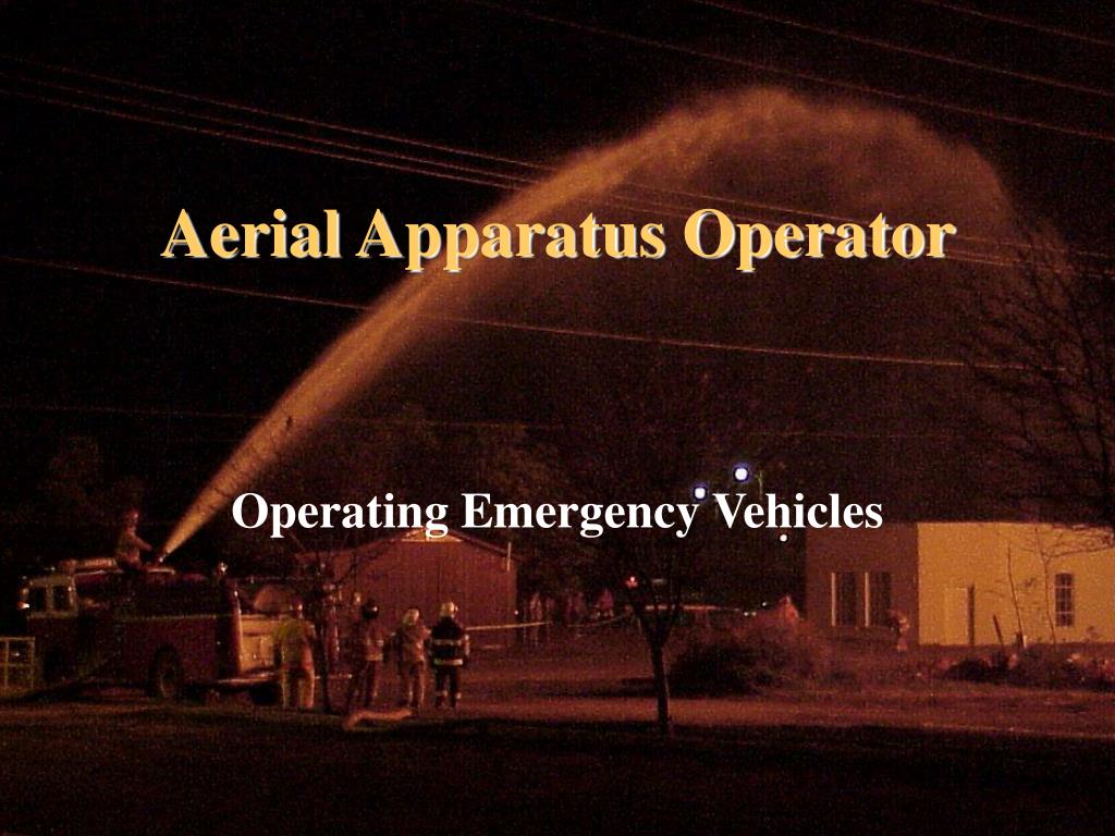 PPT - Aerial Apparatus Operator PowerPoint Presentation, free download ...
