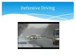 PPT - Defensive Driving is Safety Driving PowerPoint Presentation, free ...