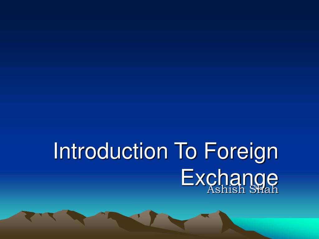 PPT - Introduction To Foreign Exchange PowerPoint Presentation, free ...