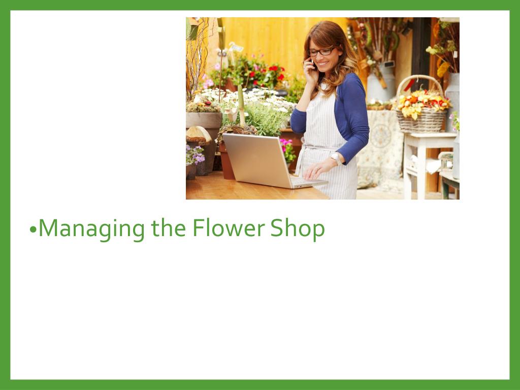 PPT - Managing the Flower Shop PowerPoint Presentation, free download ...