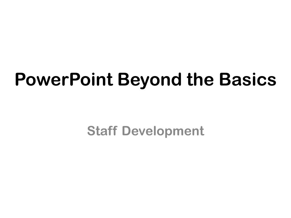 PPT - PowerPoint Beyond the Basics PowerPoint Presentation, free ...