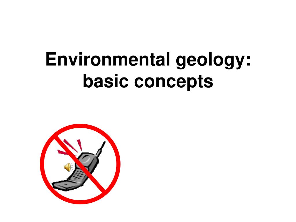 PPT - Environmental geology: basic concepts PowerPoint Presentation ...