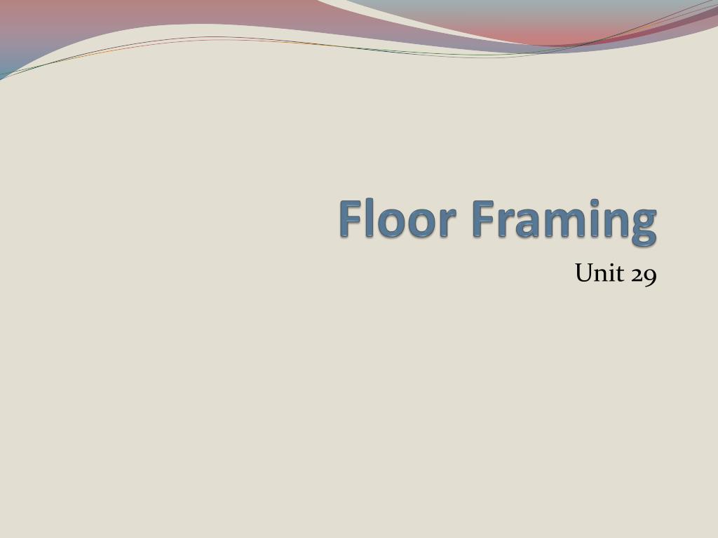 PPT - Floor Framing PowerPoint Presentation, free download - ID:5357485