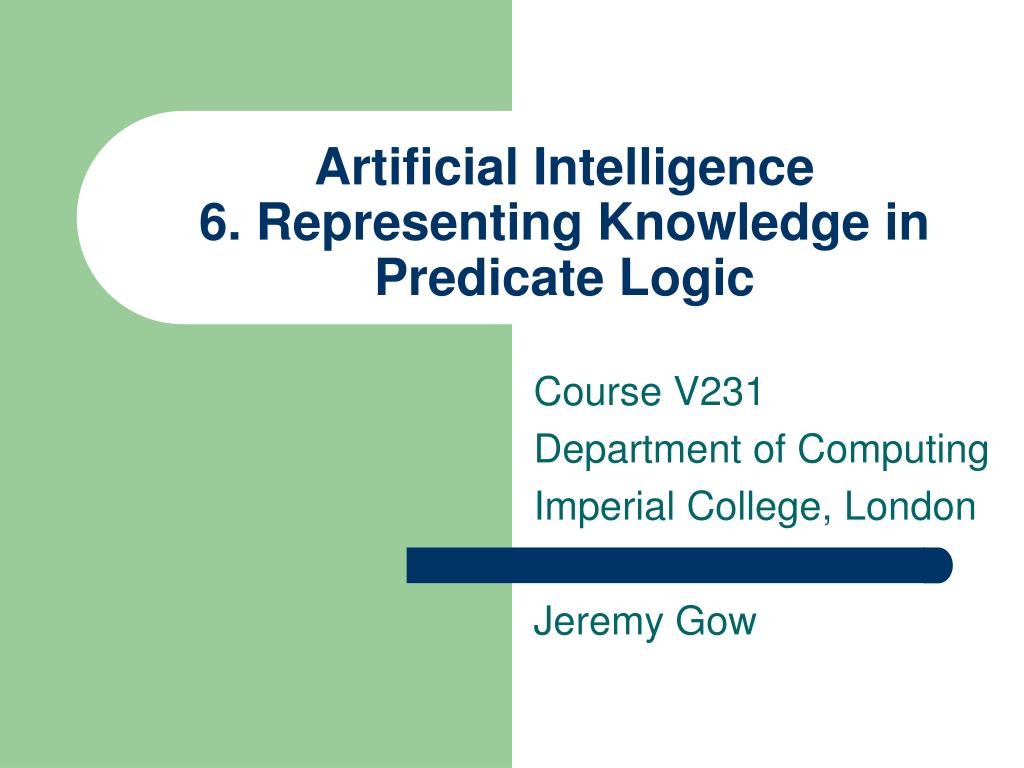 PPT - Artificial Intelligence 6. Representing Knowledge in Predicate Logic PowerPoint ...