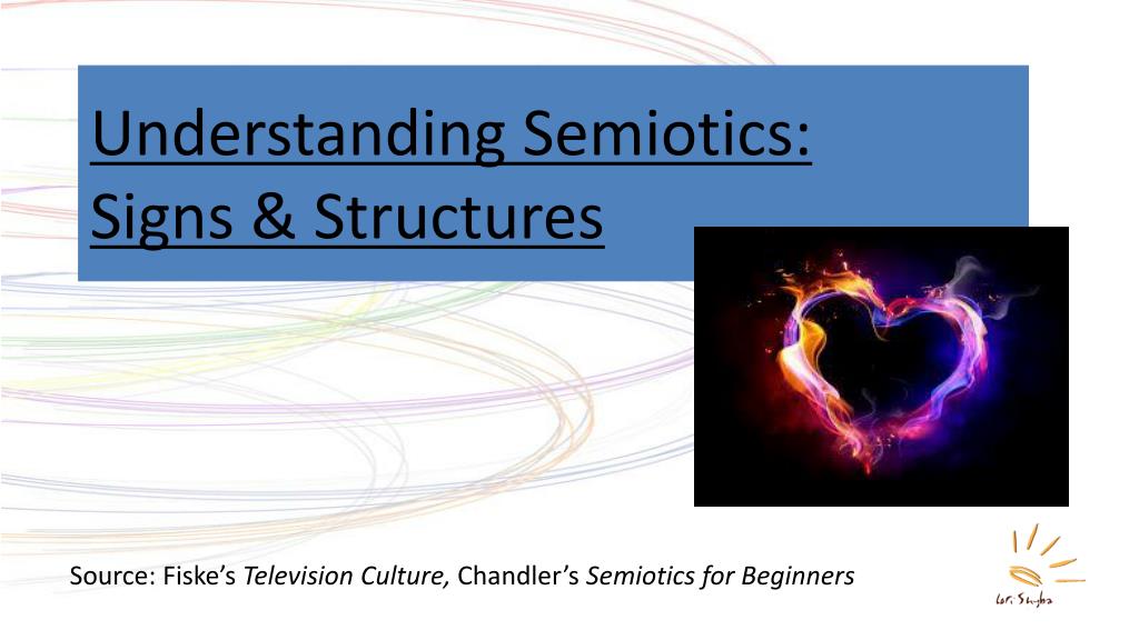 PPT - Understanding Semiotics: Signs & Structures PowerPoint ...