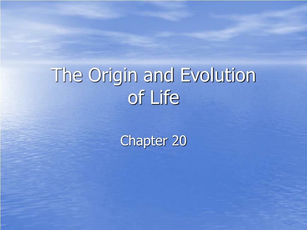 PPT - The Origin and Evolution of Life PowerPoint Presentation, free ...