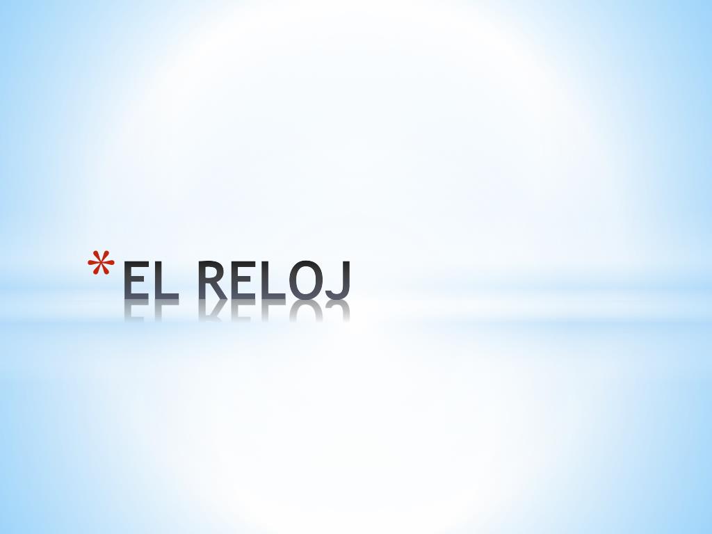 PPT - EL RELOJ PowerPoint Presentation, free download - ID:5358795