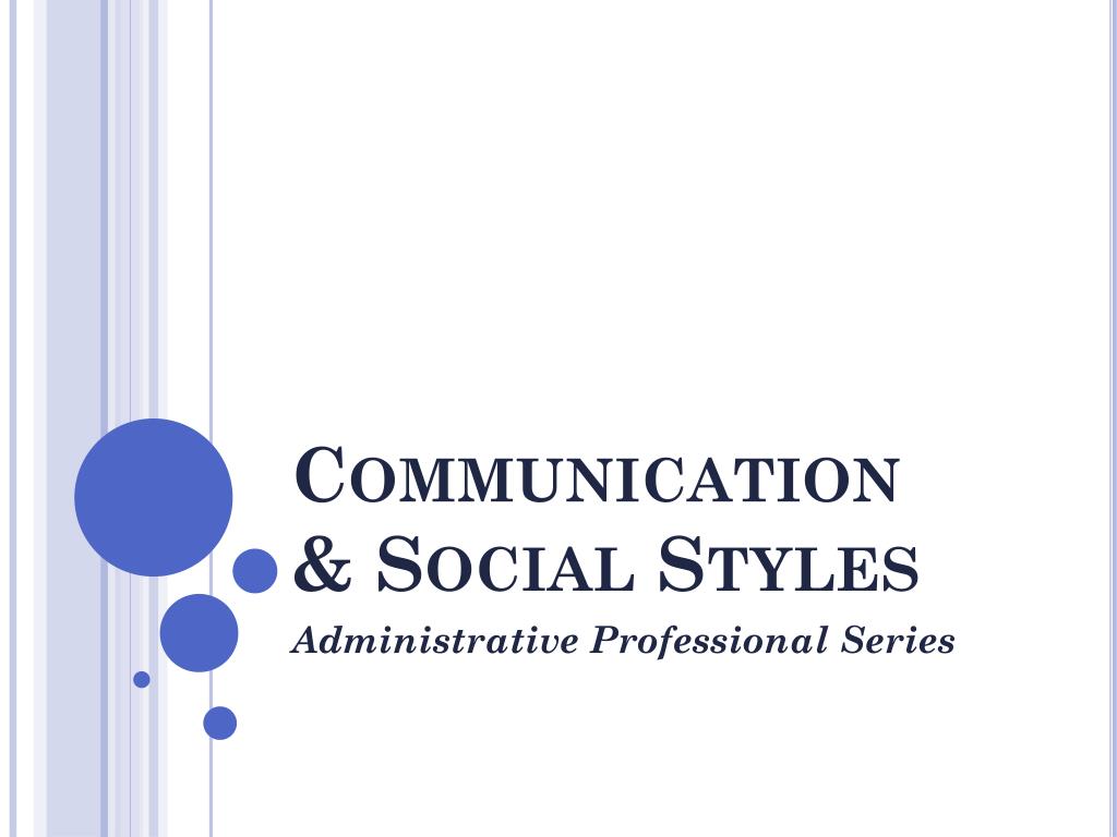 PPT - Communication & Social Styles PowerPoint Presentation, free ...