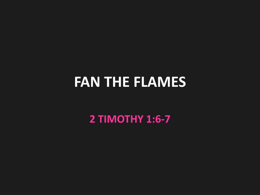 PPT - FAN THE FLAMES PowerPoint Presentation, free download - ID:5360253