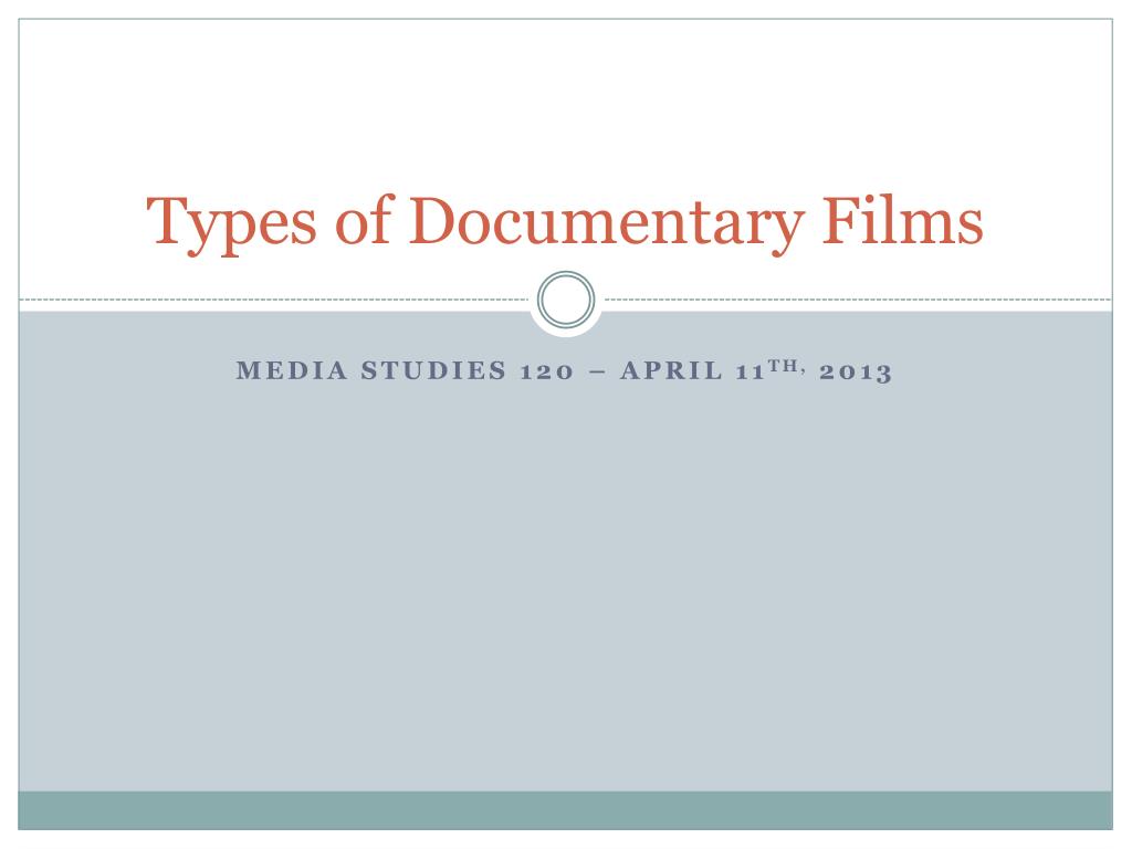 PPT - Types of Documentary Films PowerPoint Presentation, free download ...
