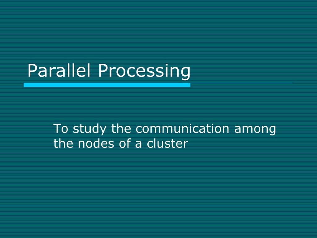 PPT - Parallel Processing PowerPoint Presentation, free download - ID ...