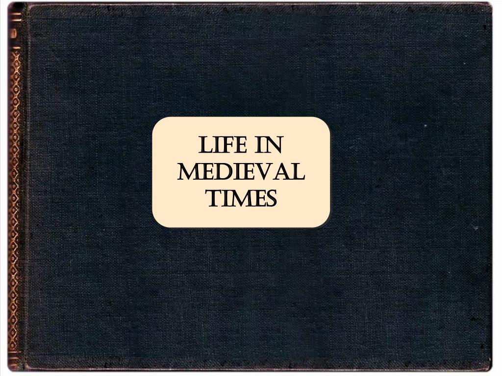 PPT - Life in Medieval Times PowerPoint Presentation, free download ...