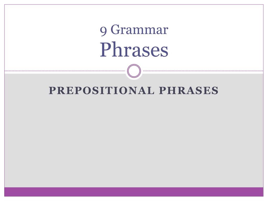 PPT - 9 Grammar Phrases PowerPoint Presentation, free download - ID:5363419