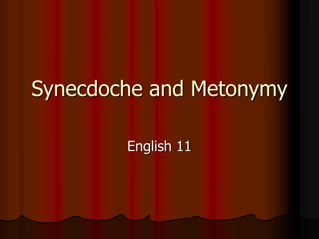 PPT - Synecdoche and Metonymy PowerPoint Presentation, free download ...
