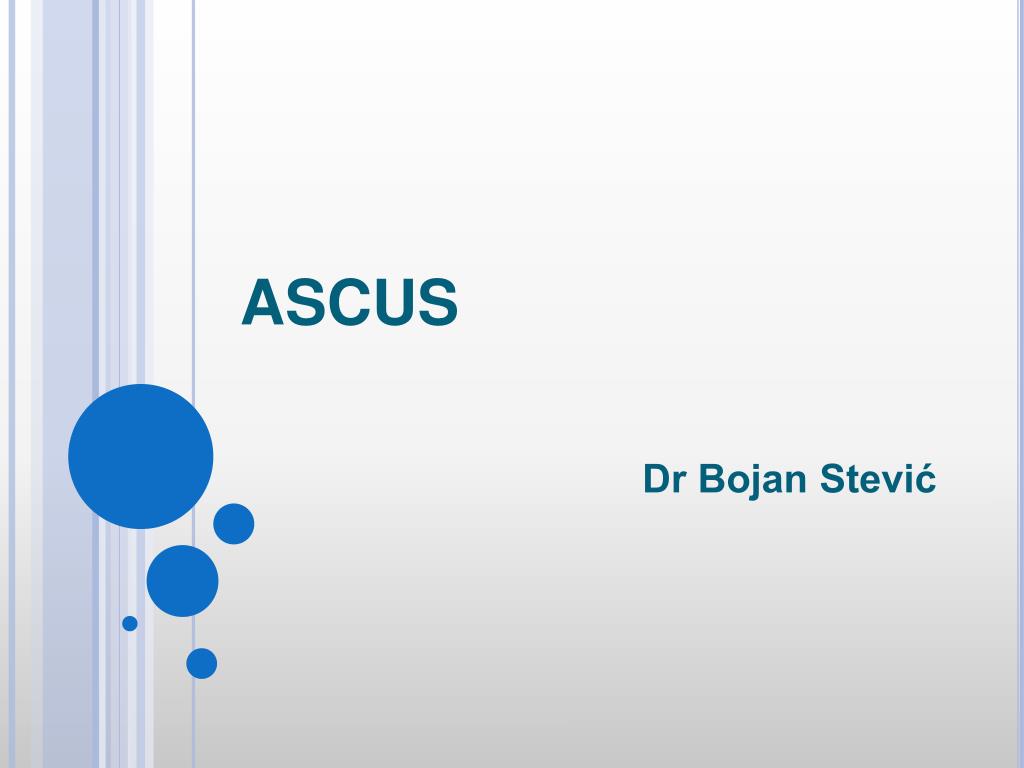 PPT - ASCUS PowerPoint Presentation, free download - ID:5365853