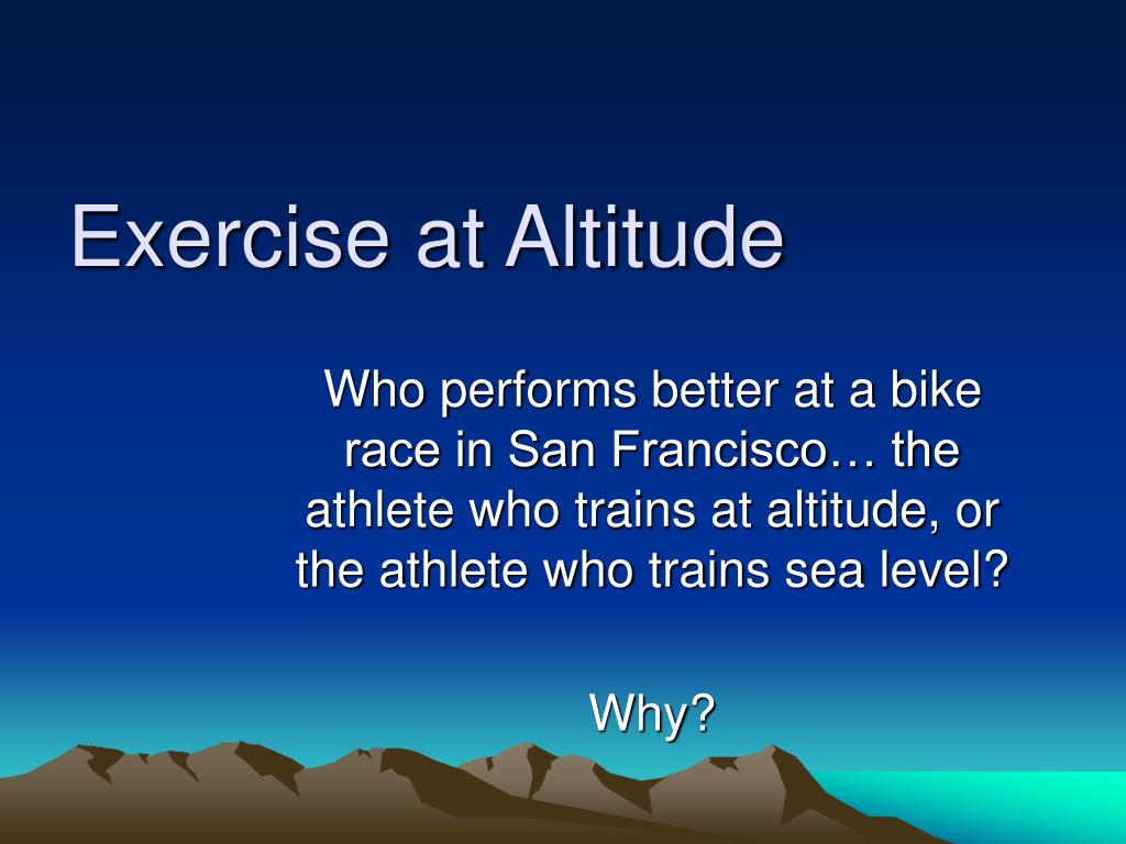 PPT - Exercise at Altitude PowerPoint Presentation, free download - ID ...