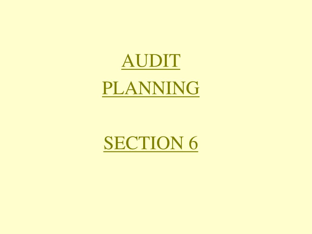 PPT - AUDIT PLANNING SECTION 6 PowerPoint Presentation, free download ...