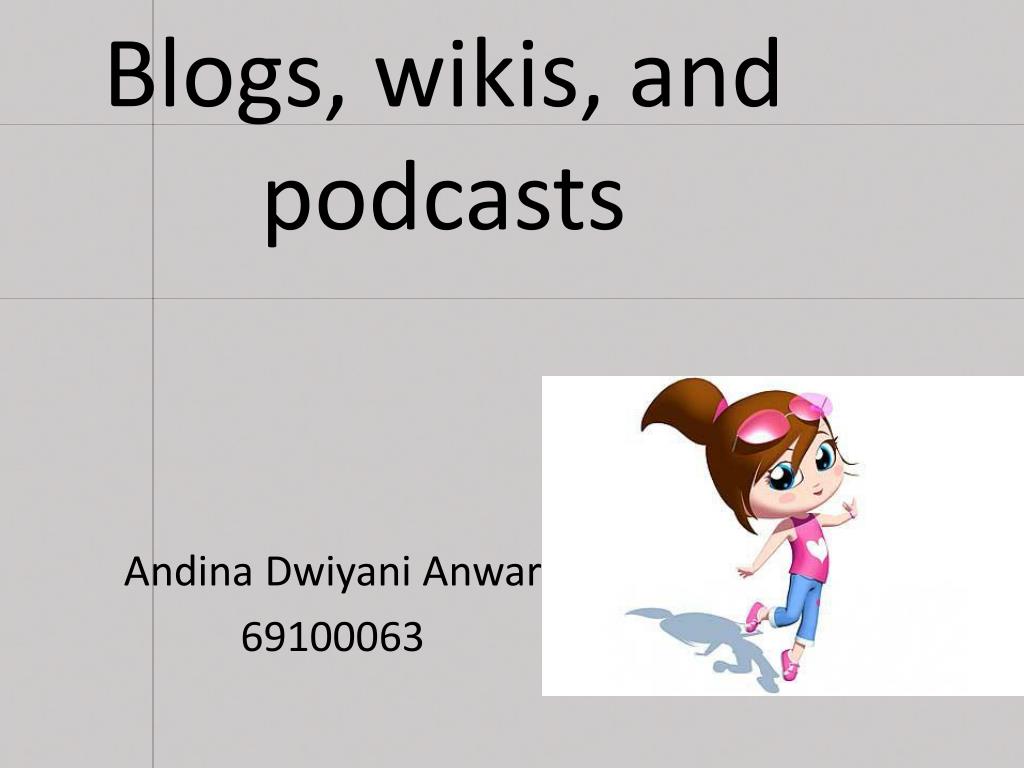 PPT - Blogs, wikis, and podcasts PowerPoint Presentation, free download ...