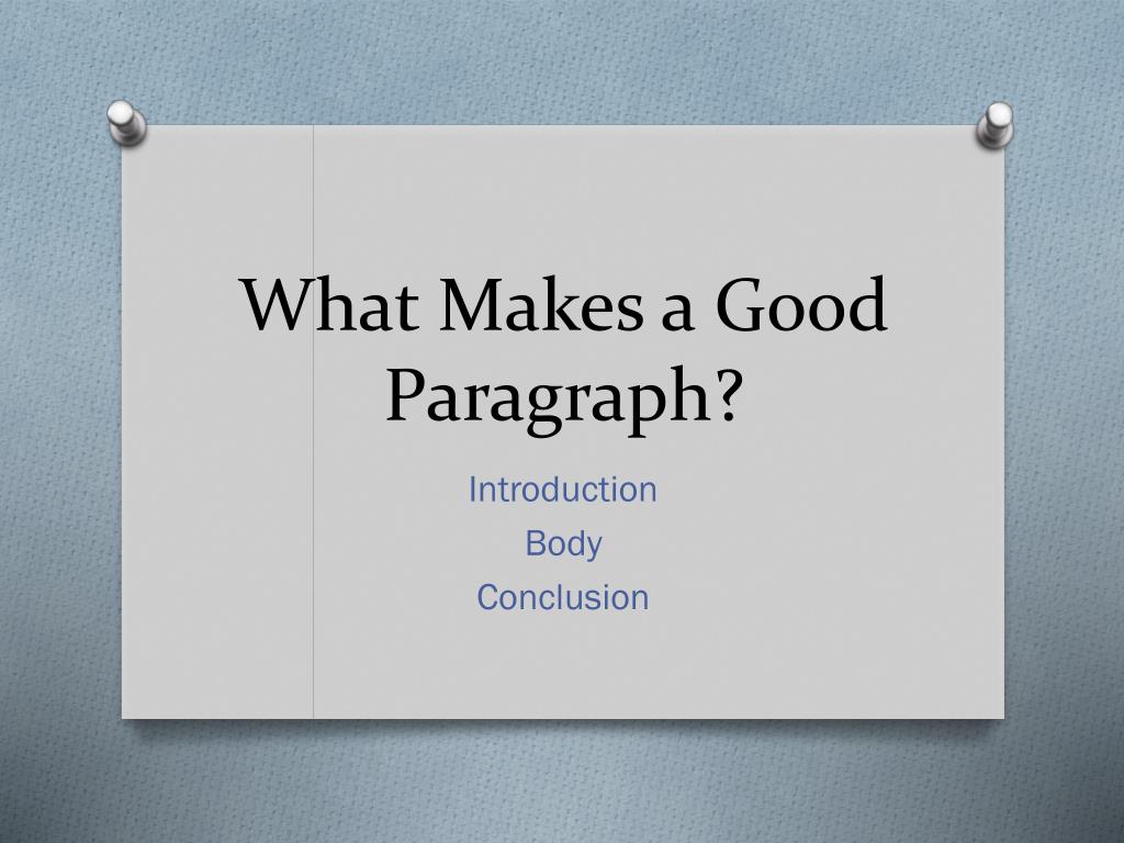 PPT - What Makes a Good Paragraph? PowerPoint Presentation, free ...