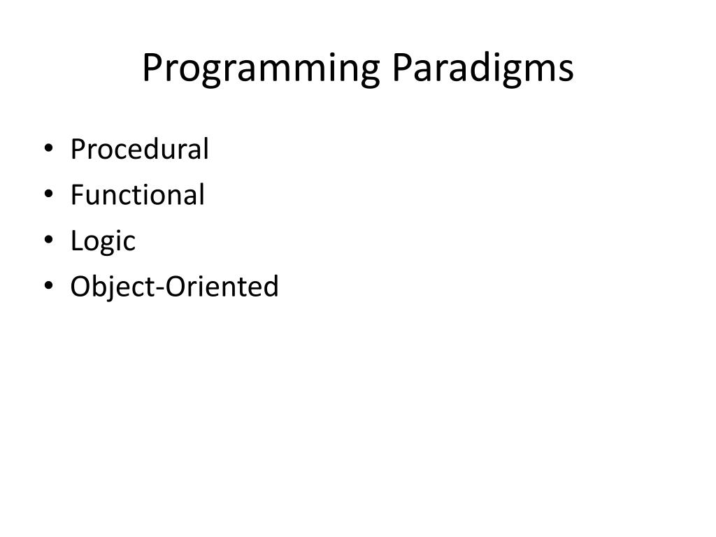 PPT - An Overview of Programming Paradigms and Styles PowerPoint ...