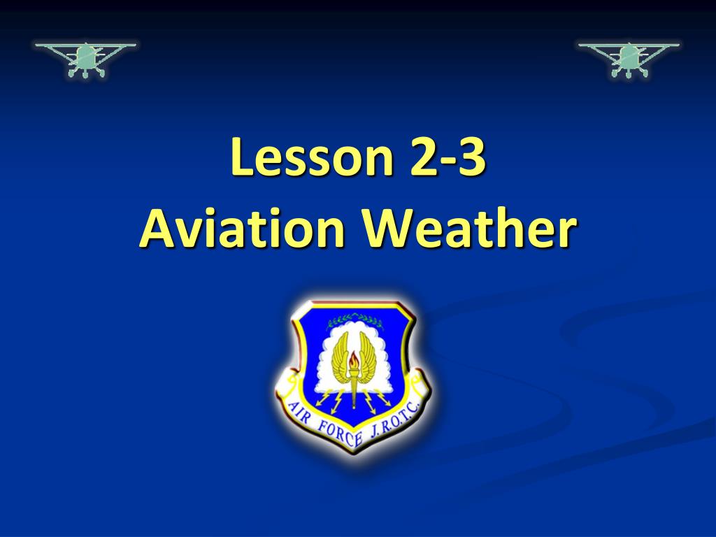 PPT - Lesson 2-3 Aviation Weather PowerPoint Presentation, free ...
