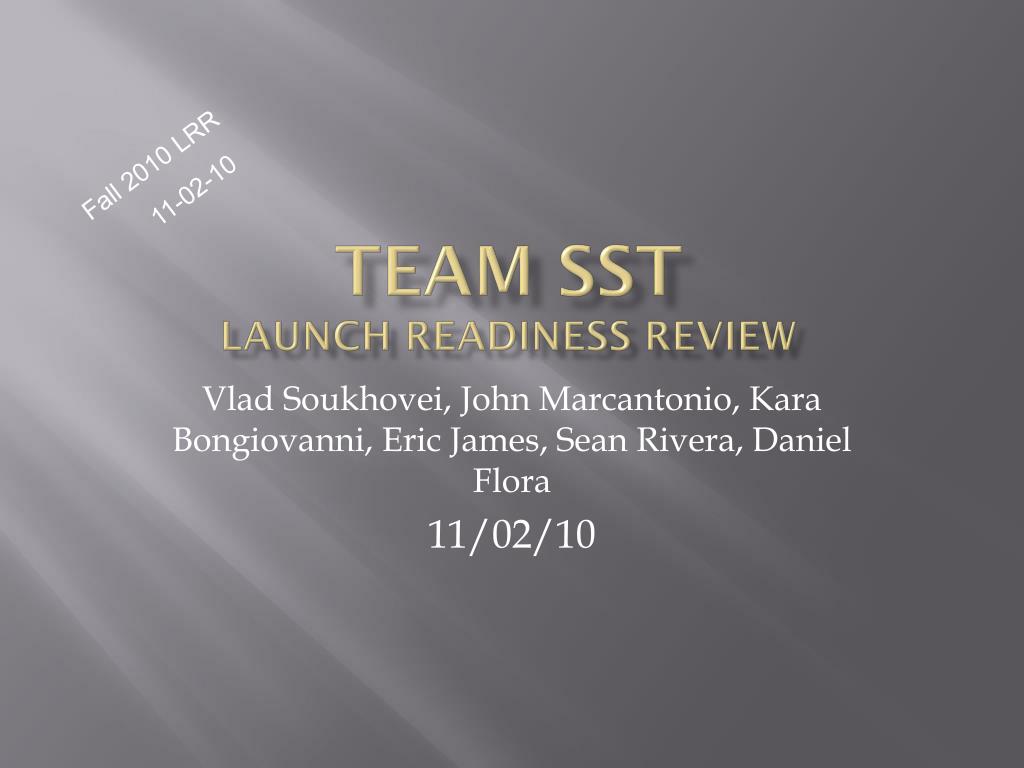 PPT - Team SST Launch Readiness Review PowerPoint Presentation, free ...