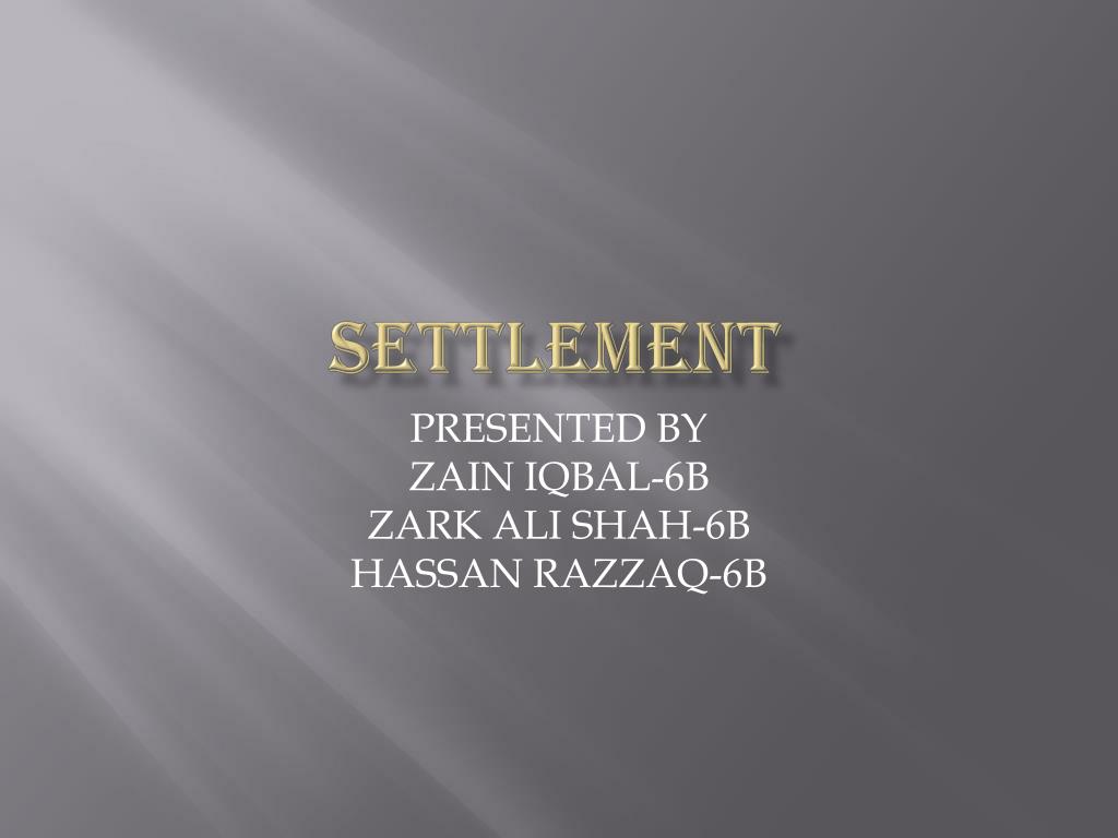 PPT - Settlement PowerPoint Presentation, free download - ID:5370009