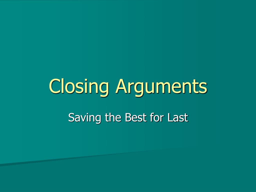 PPT - Closing Arguments PowerPoint Presentation, free download - ID:5370441