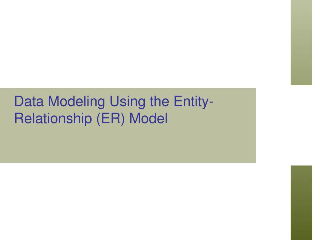 PPT - Data Modeling Using the Entity-Relationship (ER) Model PowerPoint Presentation - ID:5370509