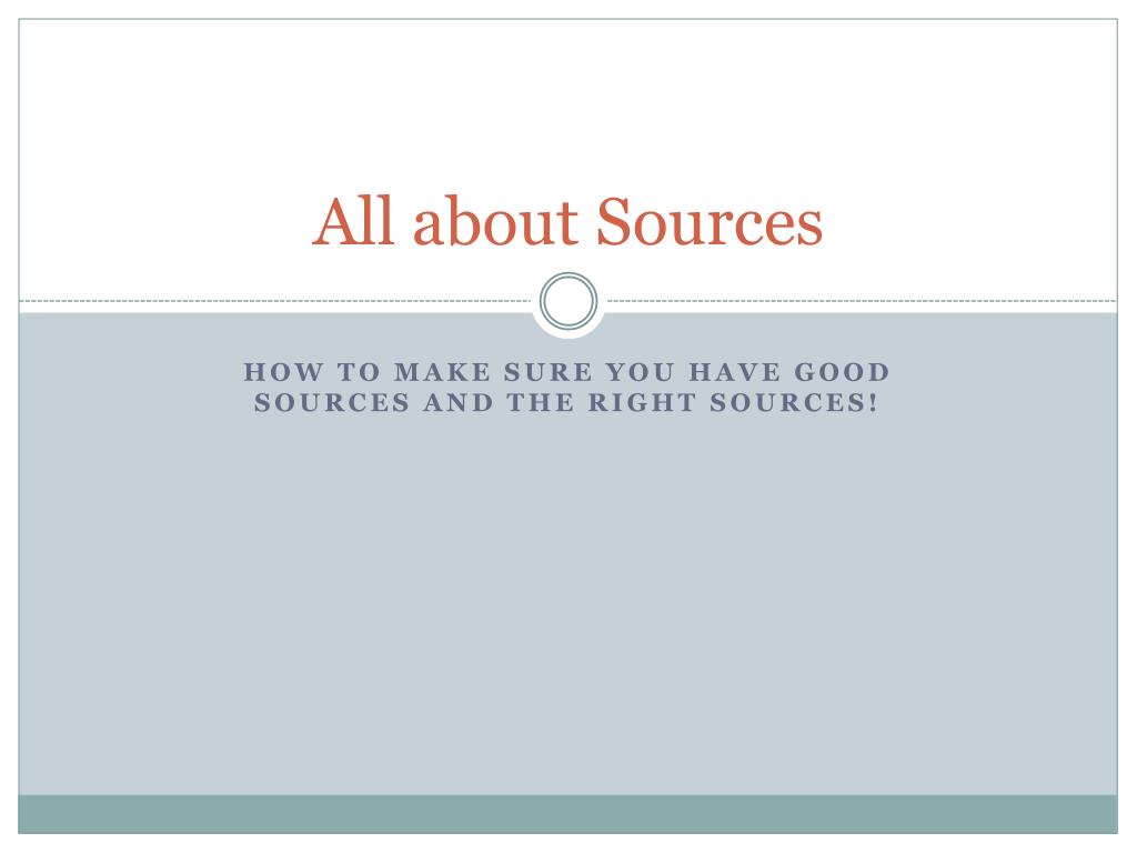 PPT - All about Sources PowerPoint Presentation, free download - ID:5370514