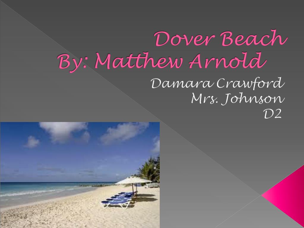 PPT - Dover Beach By: Matthew Arnold PowerPoint Presentation, free ...