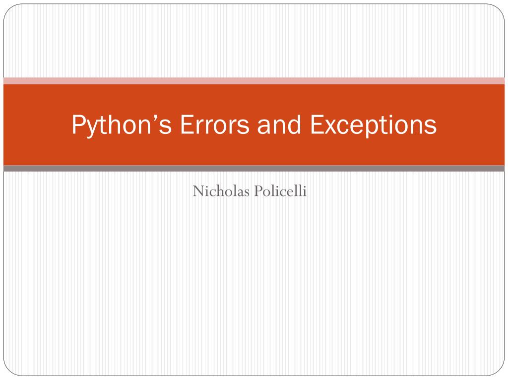 PPT - Python’s Errors and Exceptions PowerPoint Presentation, free download - ID:5372224